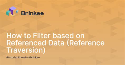 How To Filter Based On Referenced Data Reference Traversion Brinkee