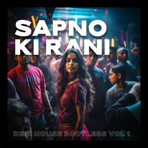 Stream Sapno Ki Rani Desi House Bootleg By Dipto Listen Online For