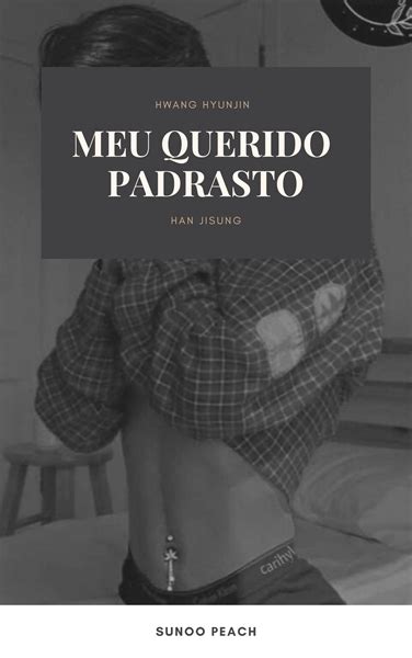 Meu Querido Padrasto História Escrita Por Icstsknow Spirit Fanfics