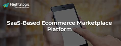 Saas Based Ecommerce Marketplace Platform Ecommerce Solutions