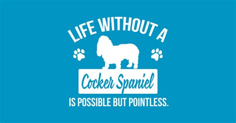 Cocker Spaniel Cocker Spaniel T Shirt Teepublic