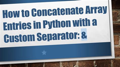 How To Concatenate Array Entries In Python With A Custom Separator And Youtube