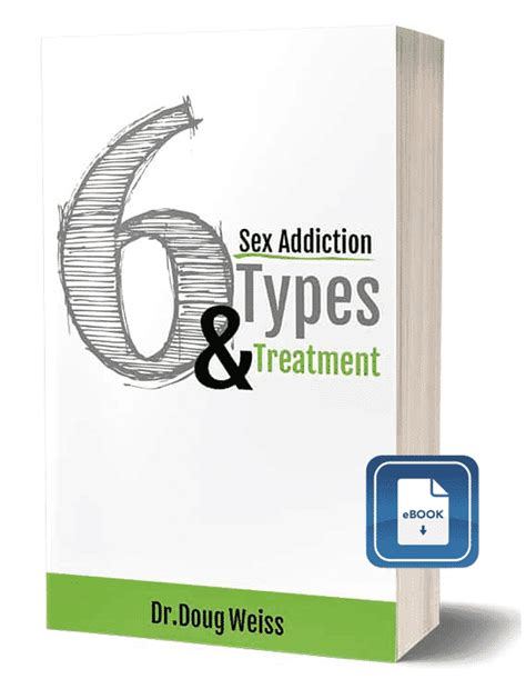 Sex Addiction 6 Types And Treatment Ebook Heart To Heart Counseling Center