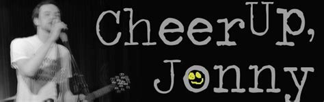 Cheer Up Jonny