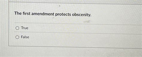 Solved The First Amendment Protects Obscenitytruefalse
