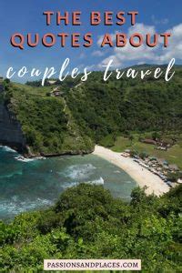 49 Couples Travel Quotes To Inspire Love And Adventure Passions And