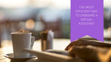 How To Seamlessly Onboard A Virtual Assistant