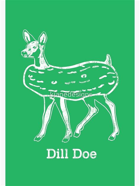Dill Doe Poster For Sale By Kjanedesigns Redbubble