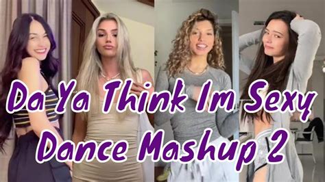 Tiktok Da Ya Think Im Sexy Dance Mashup 2 Youtube