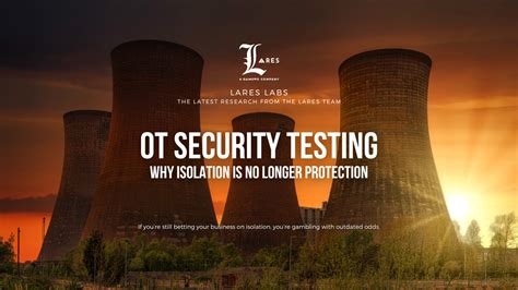 Ot Security Testing Why Isolation Is No Longer Protection