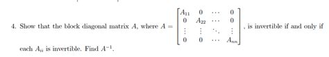 Solved 4 Show That The Block Diagonal Matrix A Where