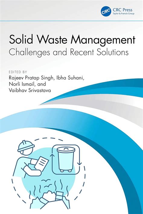 Solid Waste Management Challenges And Recent Solutions