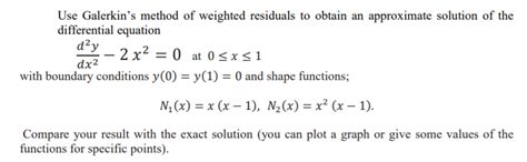 Solved Use Galerkins Method Of Weighted Residuals To Obtain