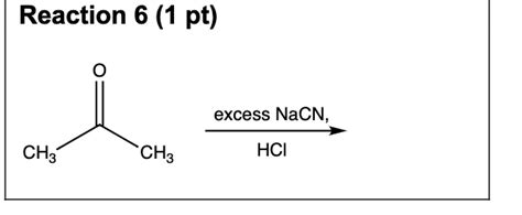 Solved Reaction 6 (1 pt) excess NaCN, CH3 CH3 HCI | Chegg.com