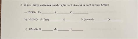 solved 4 5 pts assign oxidation numbers for each element