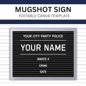 Mugshot Sign Canva Template Diy Inmate Sign Printable Birthday