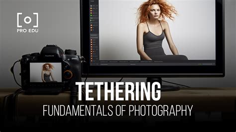 Tethering Streamlining Photography Workflow
