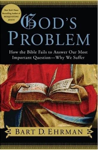 Gods Problem How The Bible Fails To Answer Our Most Important