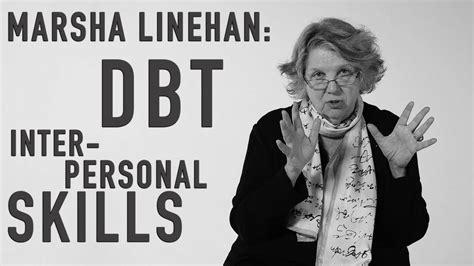 Dbt Interpersonal Skills Marsha Linehan Youtube