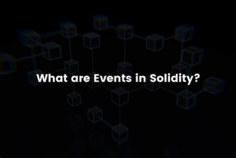 What Are Events In Solidity