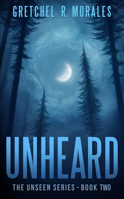 Unheard The Unseen Series 2 By Gretchel R Morales Goodreads