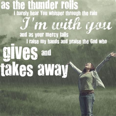 And I Will Praise You In This Storm And I Will Lift My Hands You Are