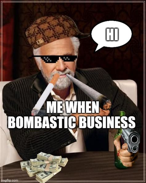 Bombastic Memes Bombastic Memes And S Imgflip