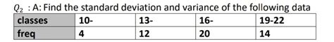 Solved Q A Find The Standard Deviation And Variance Of Chegg