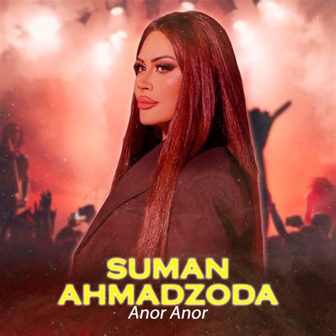 Anor Anor Suman Ahmadzoda Song Lyrics Music Videos And Concerts