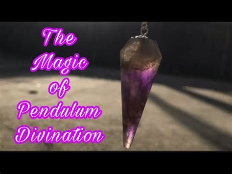 Pendulum Divination Working With The Magic Of Pendulums Youtube
