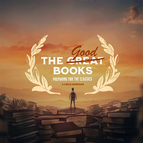 The Great Good Books Webinar Recording Circe Institute