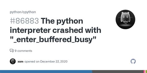 The Python Interpreter Crashed With Enterbufferedbusy · Issue