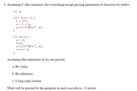 Solved Assuming C Like Semantics For Everything Except Chegg