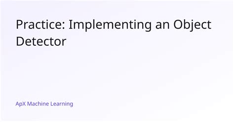 Practice Implementing An Object Detector