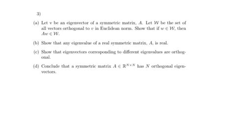 Solved A Let V Be An Eigenvector Of A Symmetric Matrix A