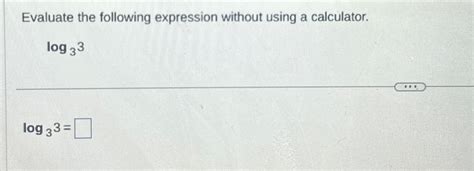 solved evaluate the following expression without using a
