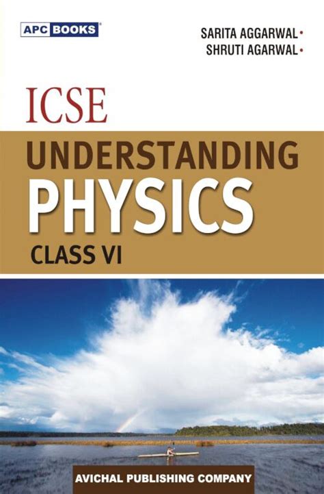 Raajkart Com Buy APC ICSE Understanding Physics For Class By Sarita Aggarwal Shruti Agarwal