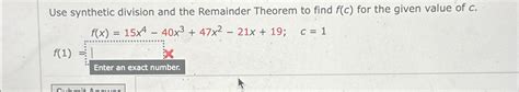 use synthetic division and the remainder theorem to
