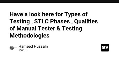 Have A Look Here For Types Of Testing Stlc Phases Qualities Of Manual Tester And Testing