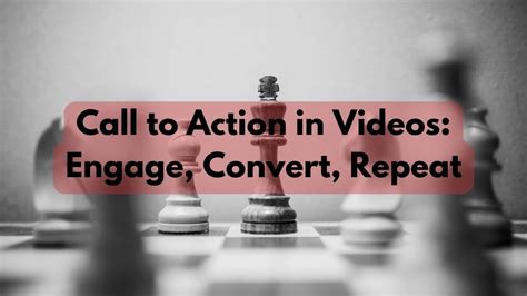 Call To Action In Videos Engage Convert Repeat