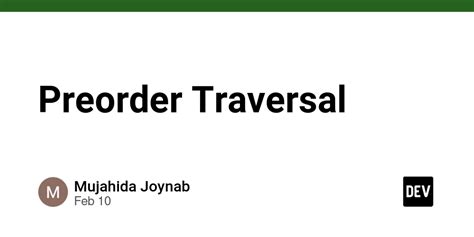 Preorder Traversal Dev Community