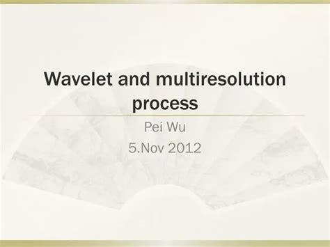 Ppt Wavelet And Multiresolution Process Powerpoint Presentation Free Download Id2404903