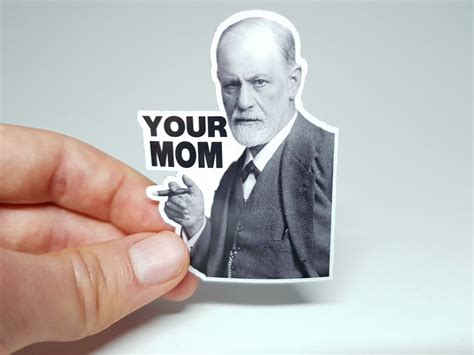 Psychology Meme Sticker Sigmund Freud Your Mom Funny Psychoanalysis