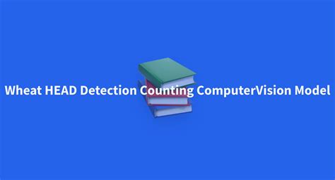 Wheat Head Detection Counting Computervision Model A Hugging Face