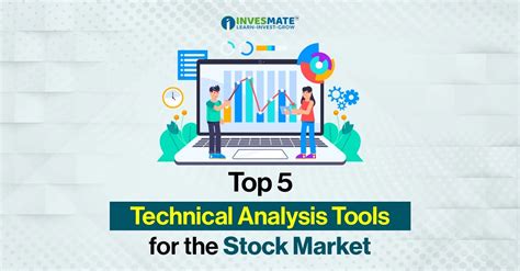Top 5 Technical Analysis Tools For The Stock Market