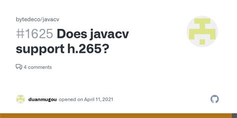 Does Javacv Support H265 · Issue 1625 · Bytedecojavacv · Github