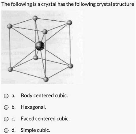 solved the following is a crystal has the following crystal structure