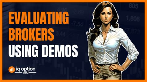 Evaluating Brokers Using Demos The Ultimate Litmus Test For Traders Iq Option Wiki By Iq