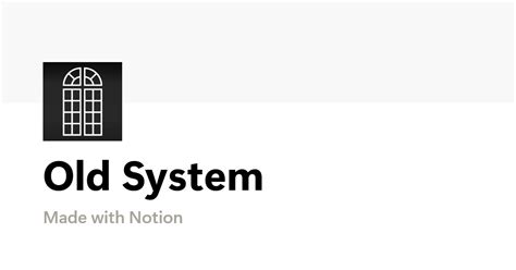 Old System Notion