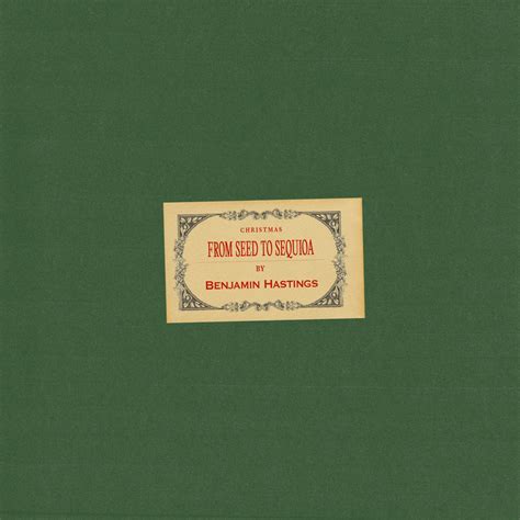 Benjamin William Hastings From Seed To Sequoia Lyrics And Tracklist Genius